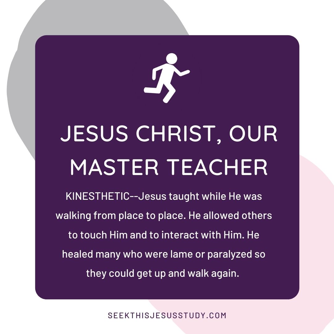 Jesus Christ, Our Master Teacher–Kinesthetic Learning Style - Seek This ...