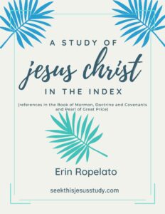 A Study of Jesus Christ in the LDS Index - Seek This Jesus Study