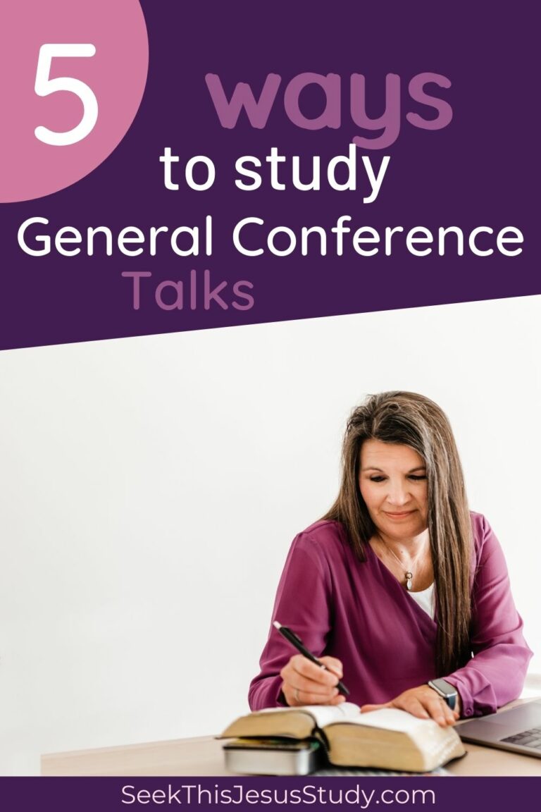 5 inspiring ways to study General Conference talks - Seek This Jesus Study