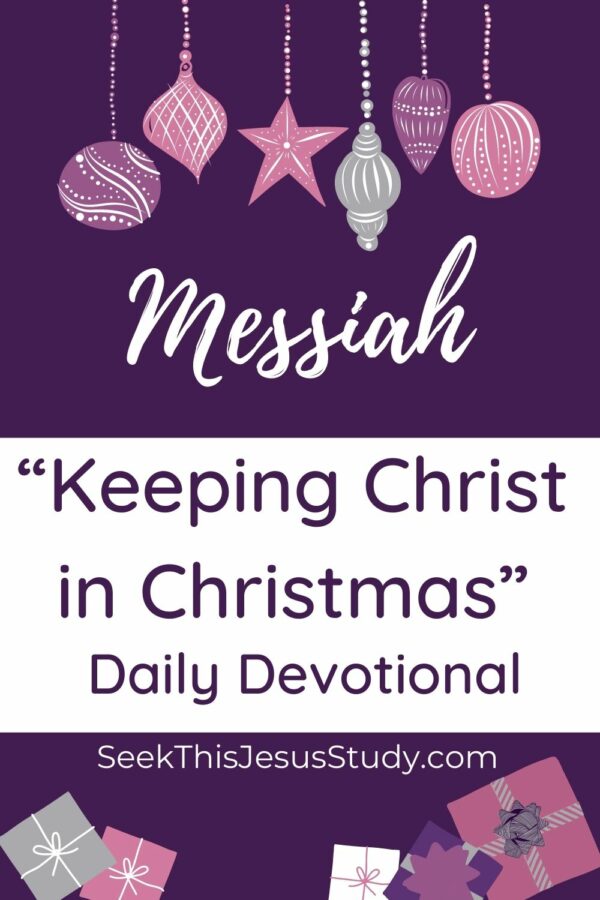 Messiah: “Keeping Christ in Christmas” 2021 Daily Devotional Day 22 ...