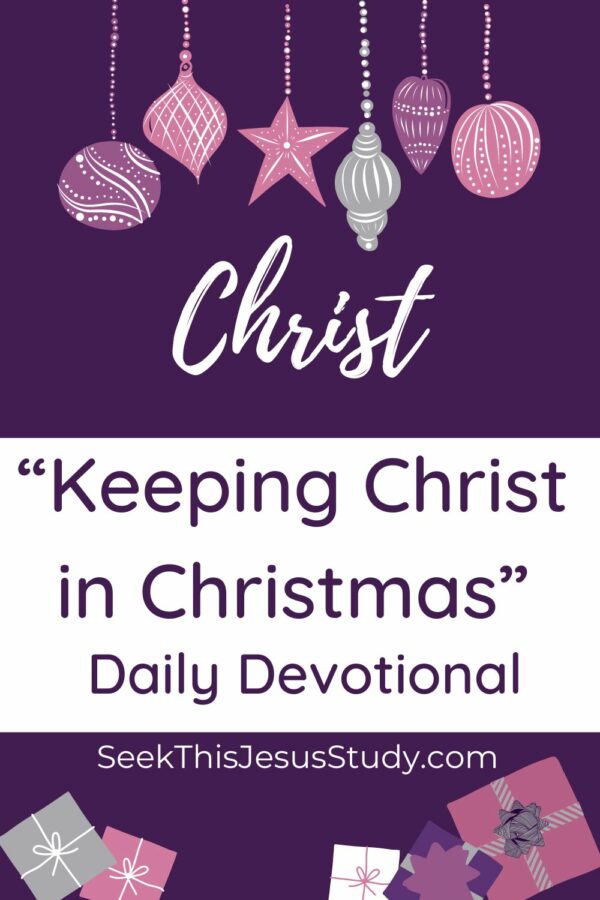 Christ: “Keeping Christ in Christmas” 2021 Daily Devotional Day 14 ...