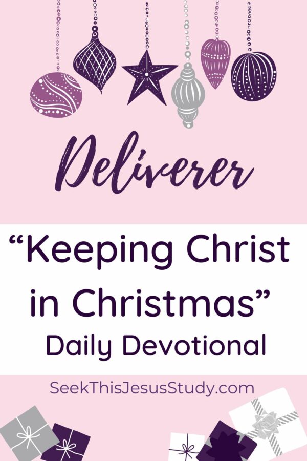 Deliverer: “Keeping Christ in Christmas” 2021 Daily Devotional Day 7 ...