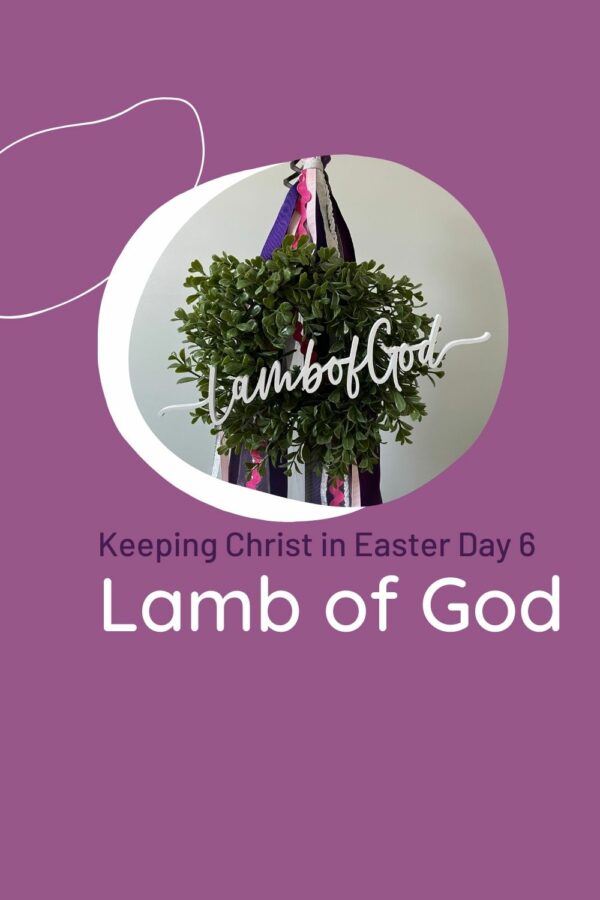 Keeping Christ in Easter: Holy Week Day 6: Lamb of God - Seek This ...