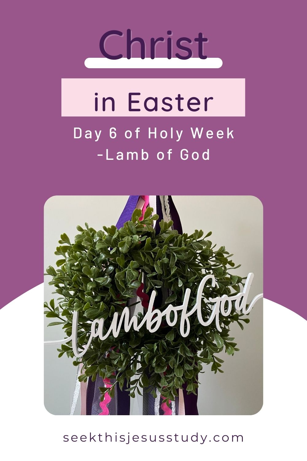 Keeping Christ in Easter: Holy Week Day 6: Lamb of God - Seek This ...