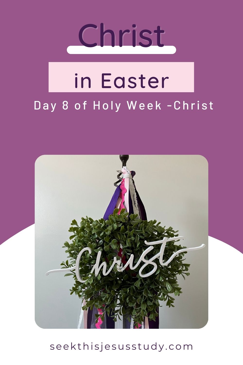 Keeping Christ in Easter -Day 8 of Holy Week: Christ - Seek This Jesus ...