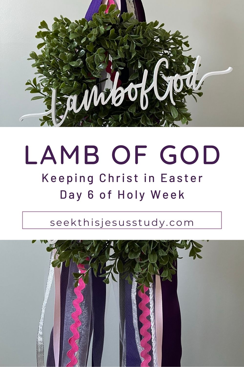 Keeping Christ in Easter: Holy Week Day 6: Lamb of God - Seek This ...