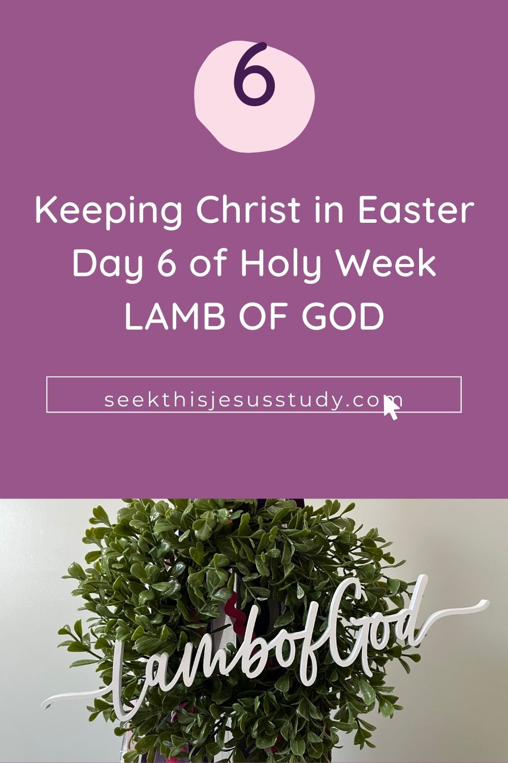 Keeping Christ in Easter: Holy Week Day 6: Lamb of God - Seek This ...
