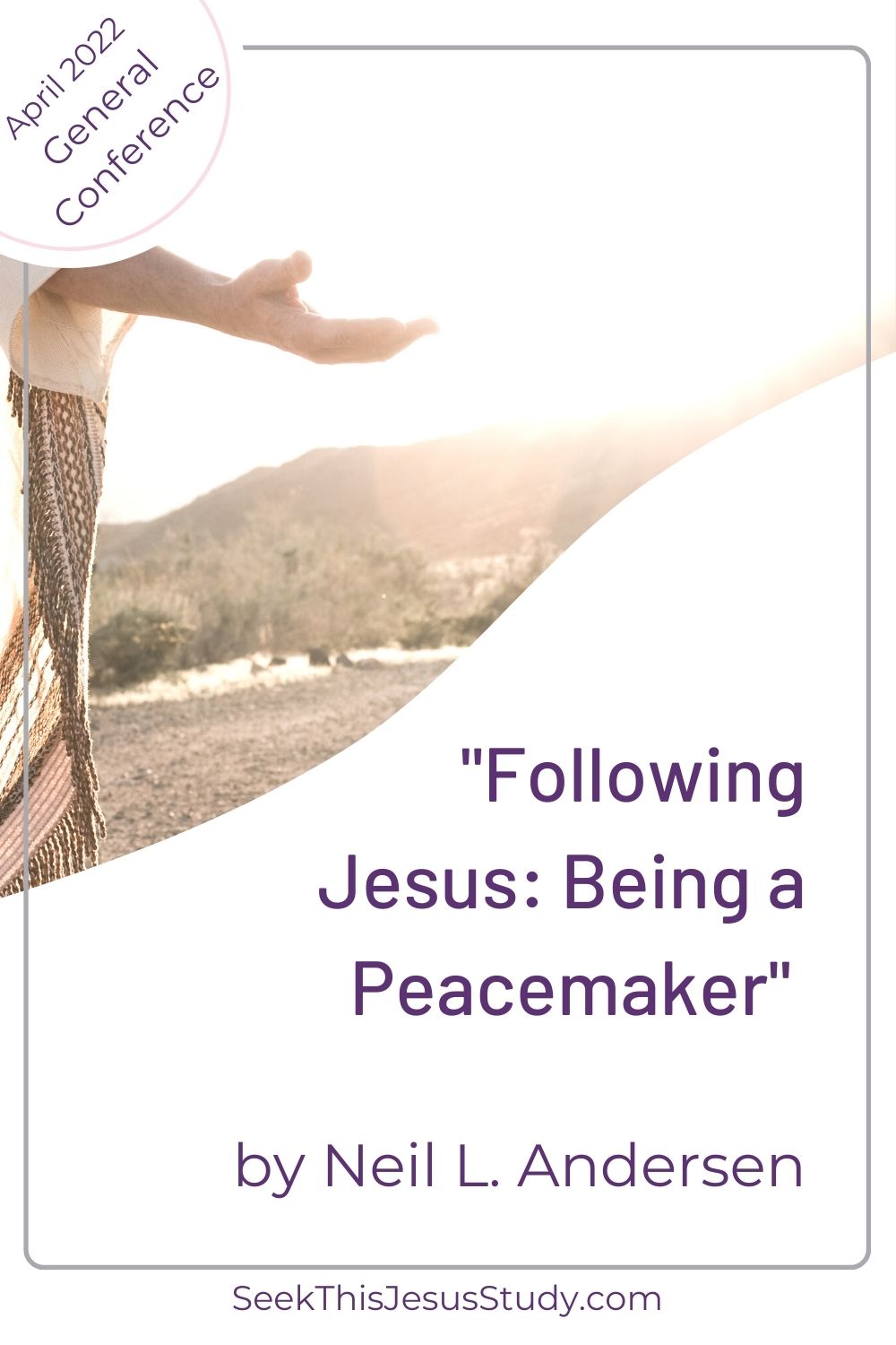 “Following Jesus: Being A Peacemaker” by Neil L. Andersen - Seek This ...