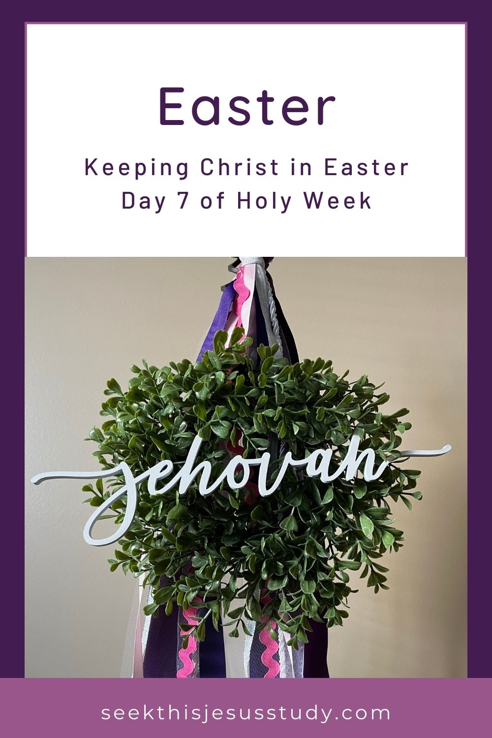 Keeping Christ in Easter: Day 7 of Holy Week: Jehovah - Seek This Jesus ...