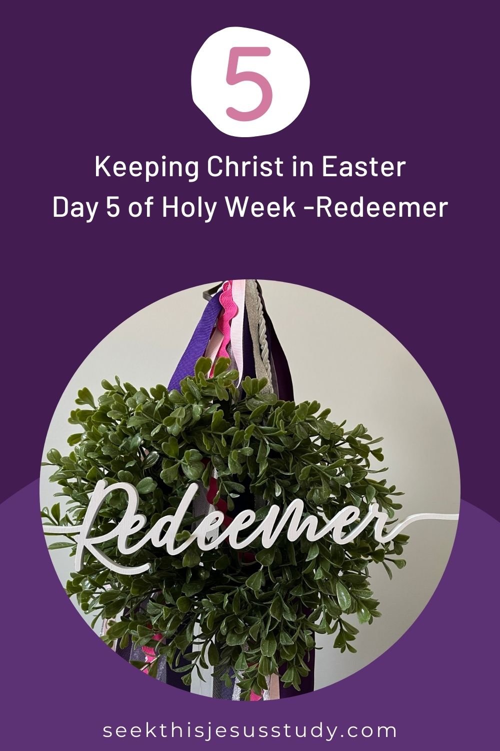 Keeping Christ in Easter: Day 5 of Holy Week -Redeemer - Seek This ...