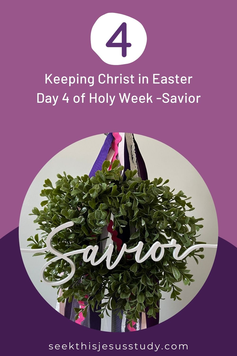 Keeping Christ in Easter: Day 4 of Holy Week: Savior - Seek This Jesus ...