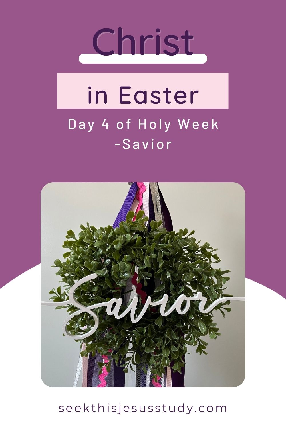 Keeping Christ in Easter: Day 4 of Holy Week: Savior - Seek This Jesus ...