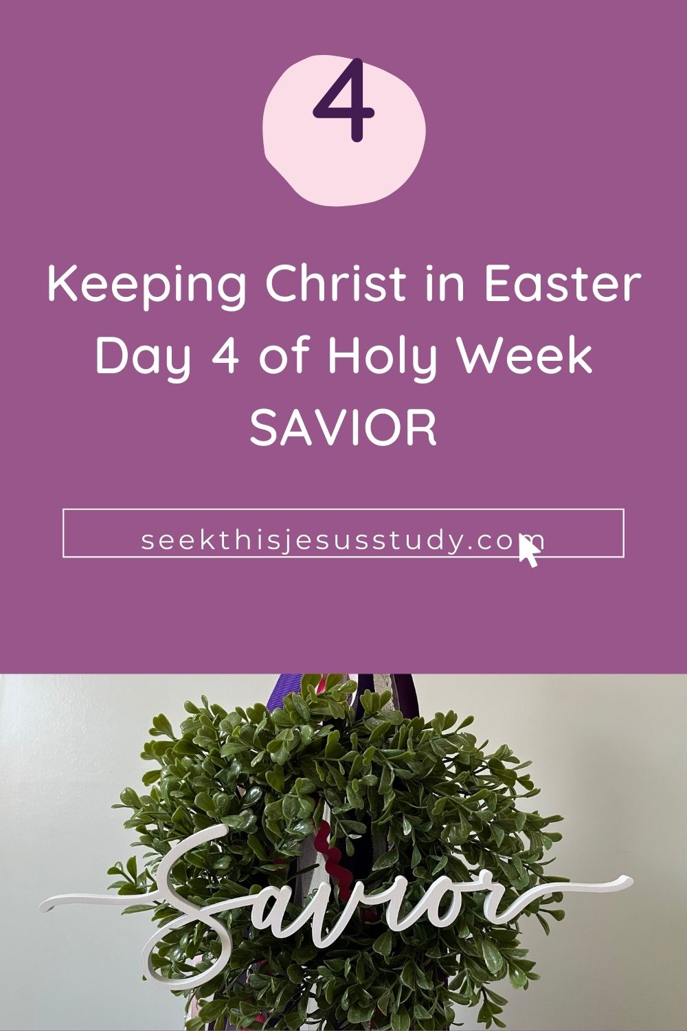 Keeping Christ in Easter: Day 4 of Holy Week: Savior - Seek This Jesus ...