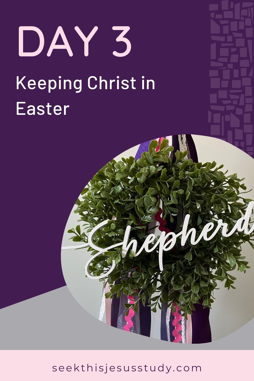 Keeping Christ in Easter: Day 3 of Holy Week- Shepherd - Seek This ...