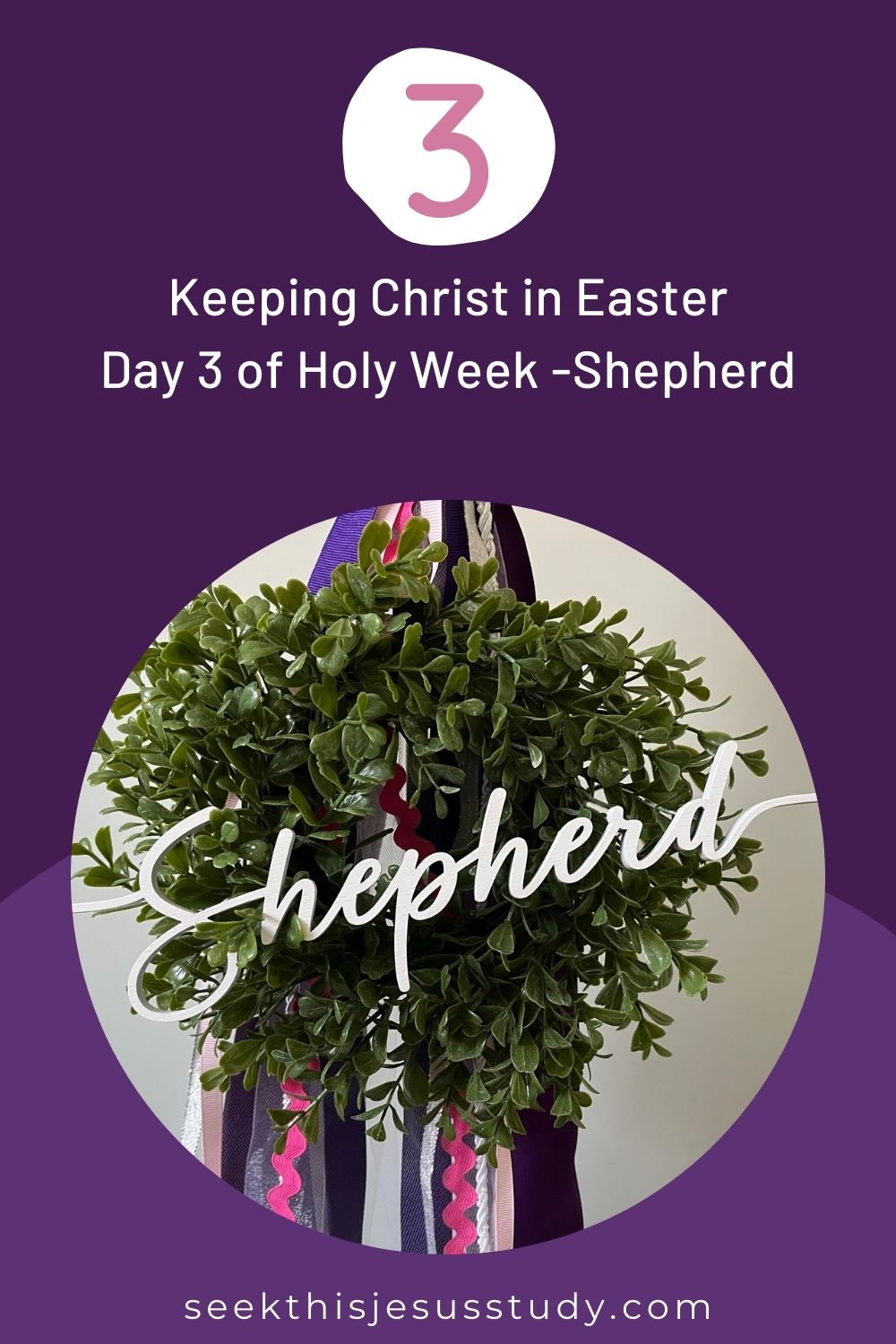 Keeping Christ in Easter: Day 3 of Holy Week- Shepherd - Seek This ...