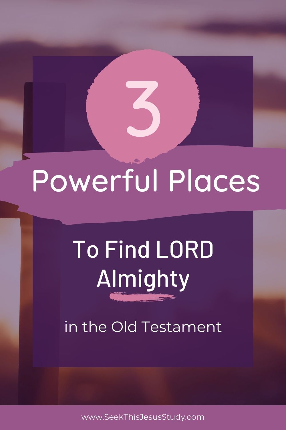 Powerful places to find LORD Almighty in the Old Testament - Seek This ...