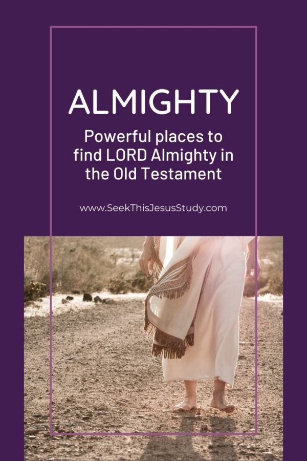 Powerful places to find LORD Almighty in the Old Testament - Seek This ...