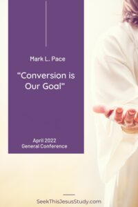 “Conversion is Our Goal” by Mark L. Pace - Seek This Jesus Study