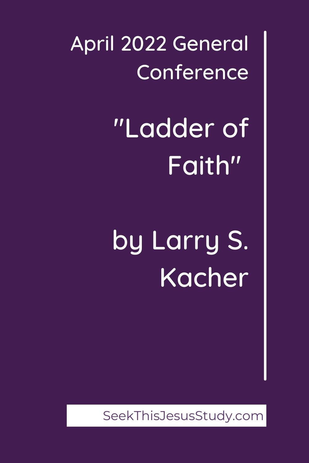 “Ladder of Faith” by Larry S. Kacher - Seek This Jesus Study