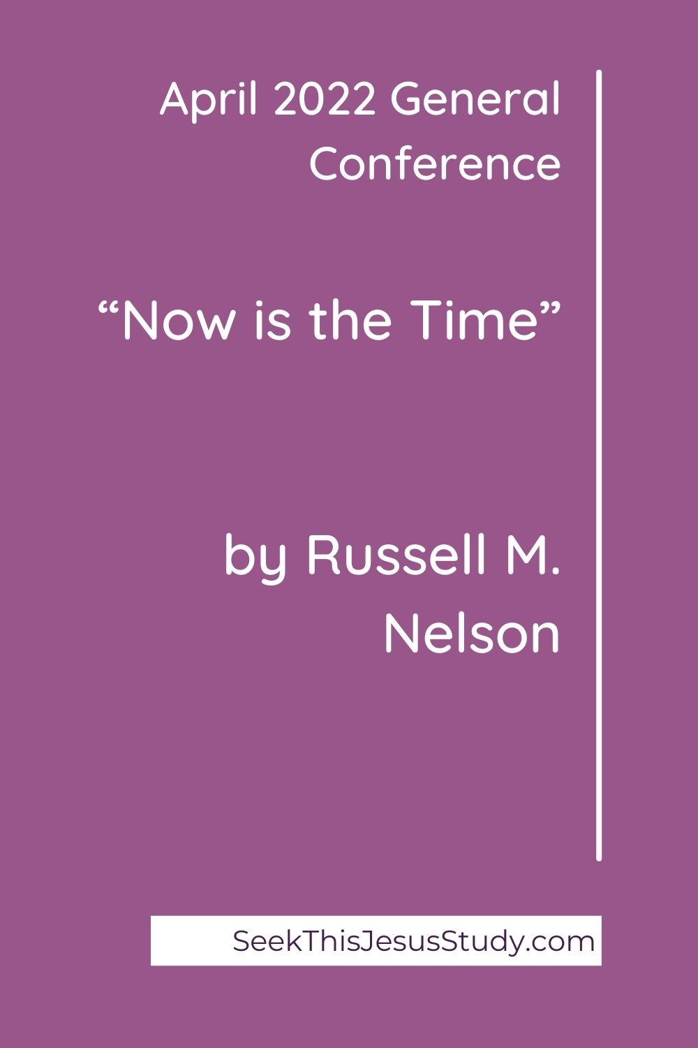 “Now is the Time” by Russell M. Nelson - Seek This Jesus Study