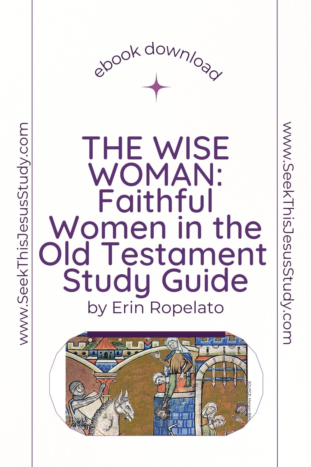 The Wise Woman: Faithful Women of the Old Testament Study Guide - Seek ...