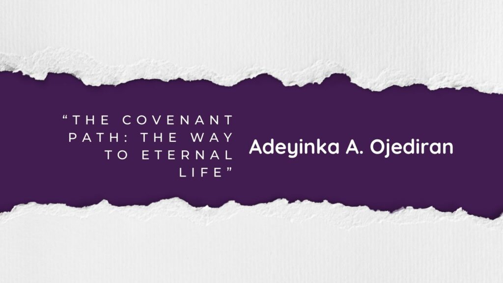 “The Covenant Path: The Way to Eternal Life” by Adeyinka A. Ojediran ...