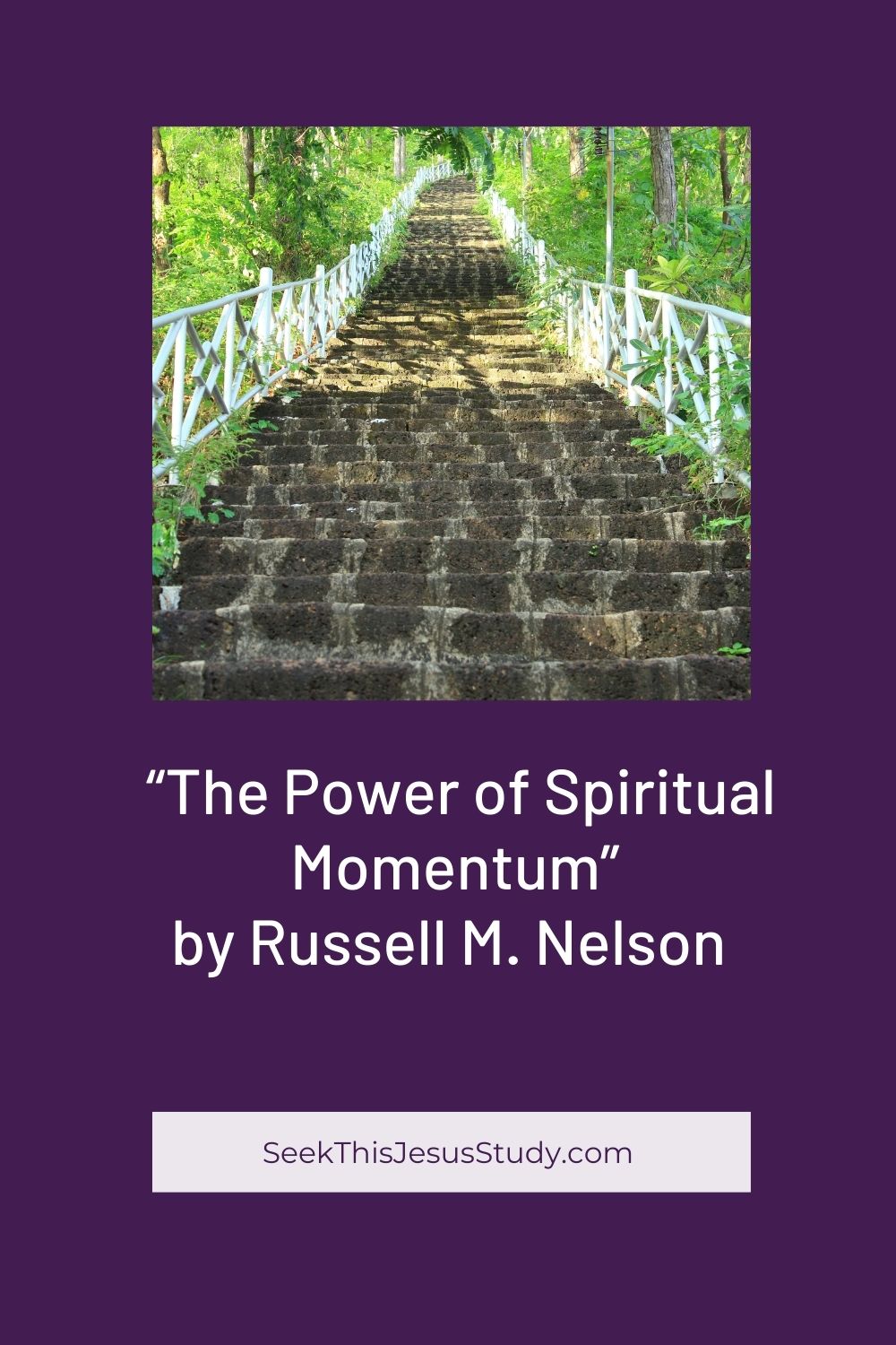 “The Power of Spiritual Momentum” by Russell M. Nelson - Seek This ...