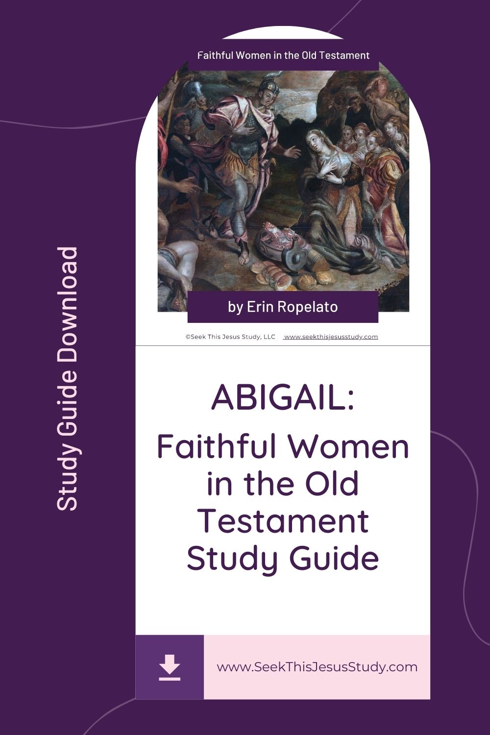 Abigail: Faithful Women of the Old Testament Study Guide - Seek This ...