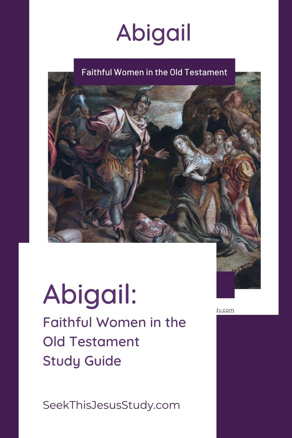 Abigail: Faithful Women of the Old Testament Study Guide - Seek This ...
