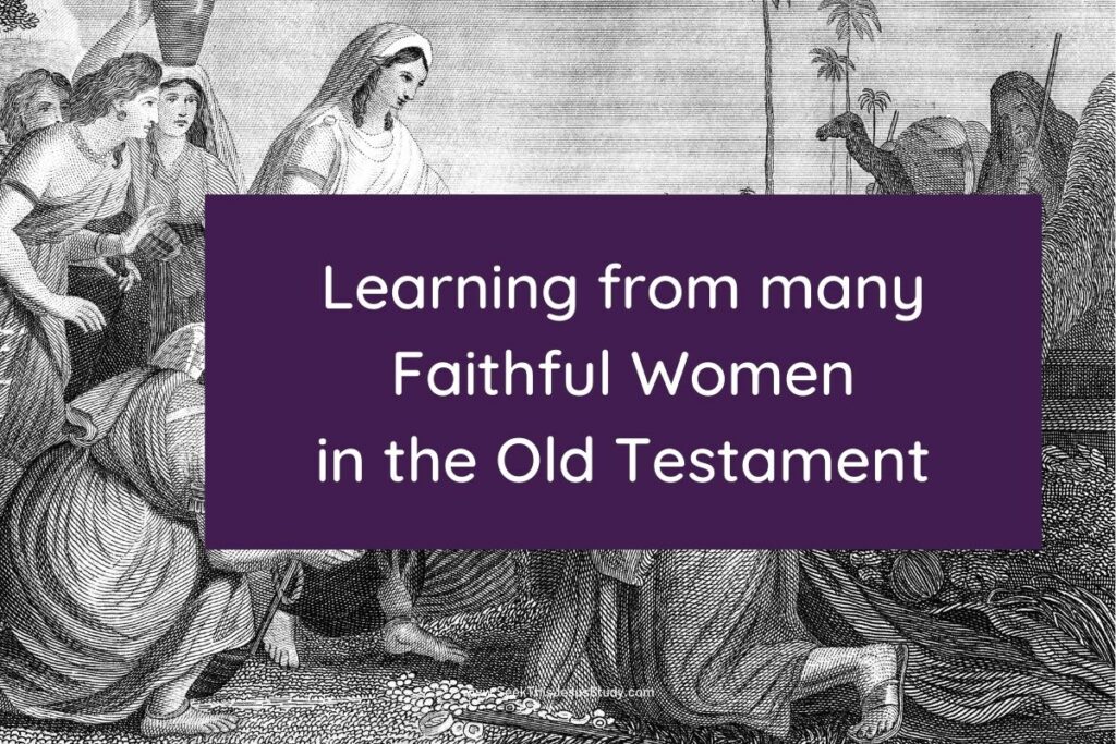 Learning from many Faithful Women in the Old Testament - Seek This ...