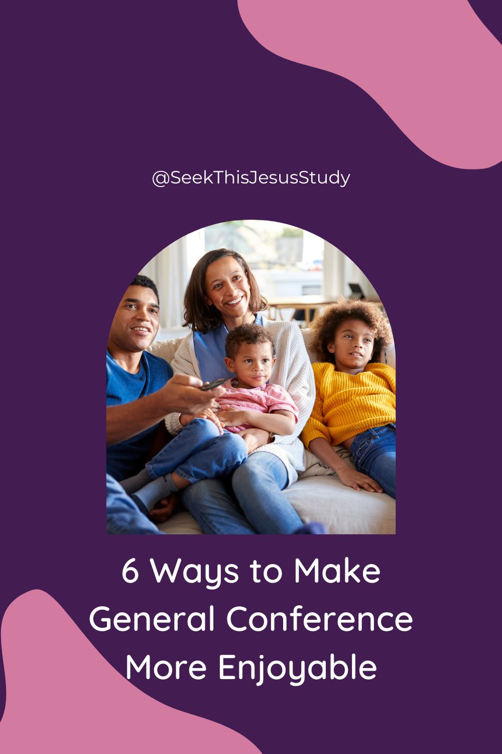 6 Ways to Make General Conference More Enjoyable - Seek This Jesus Study