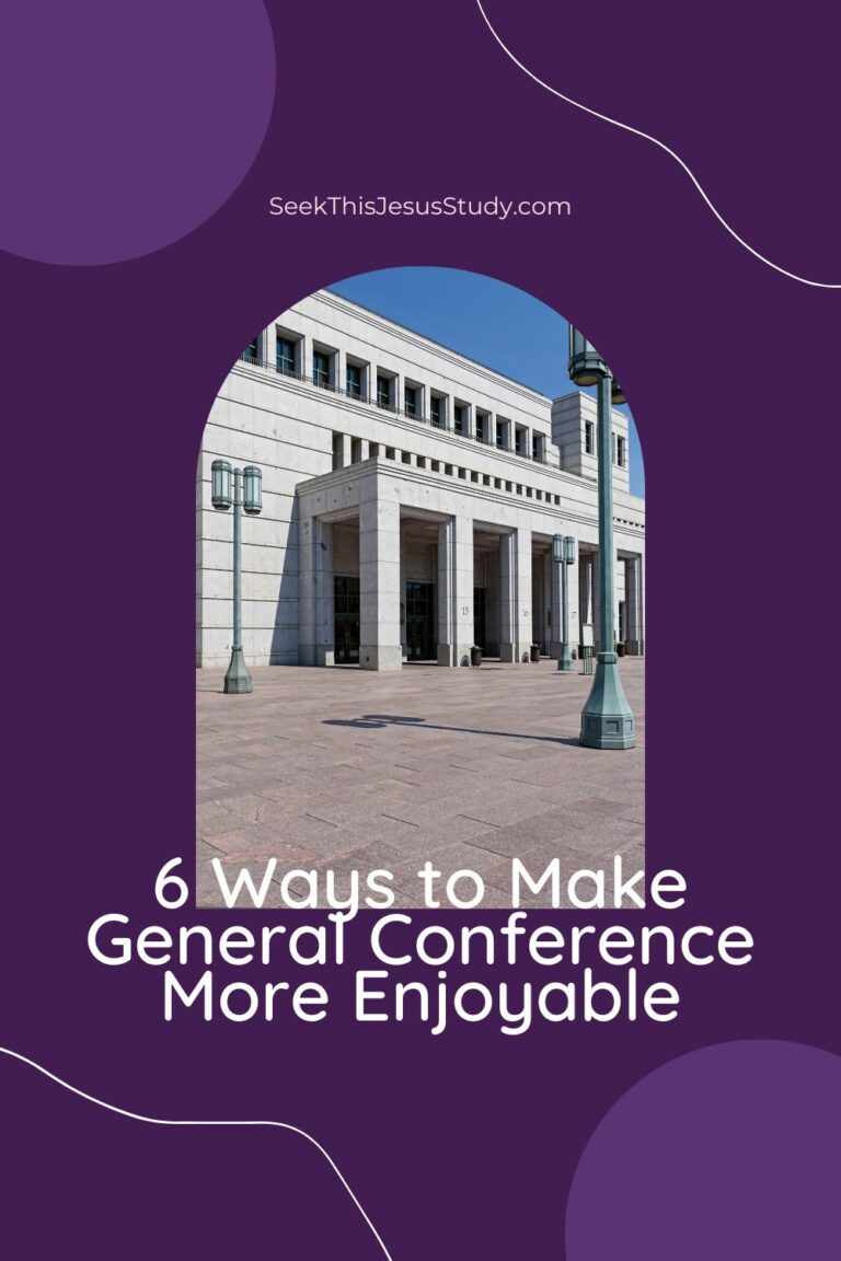 6 Ways to Make General Conference More Enjoyable - Seek This Jesus Study