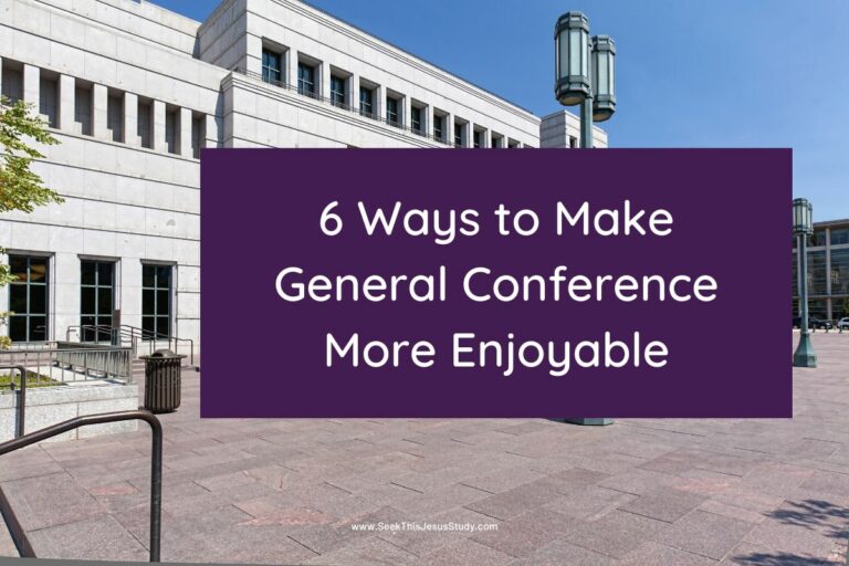 5 inspiring ways to study General Conference talks - Seek This Jesus Study