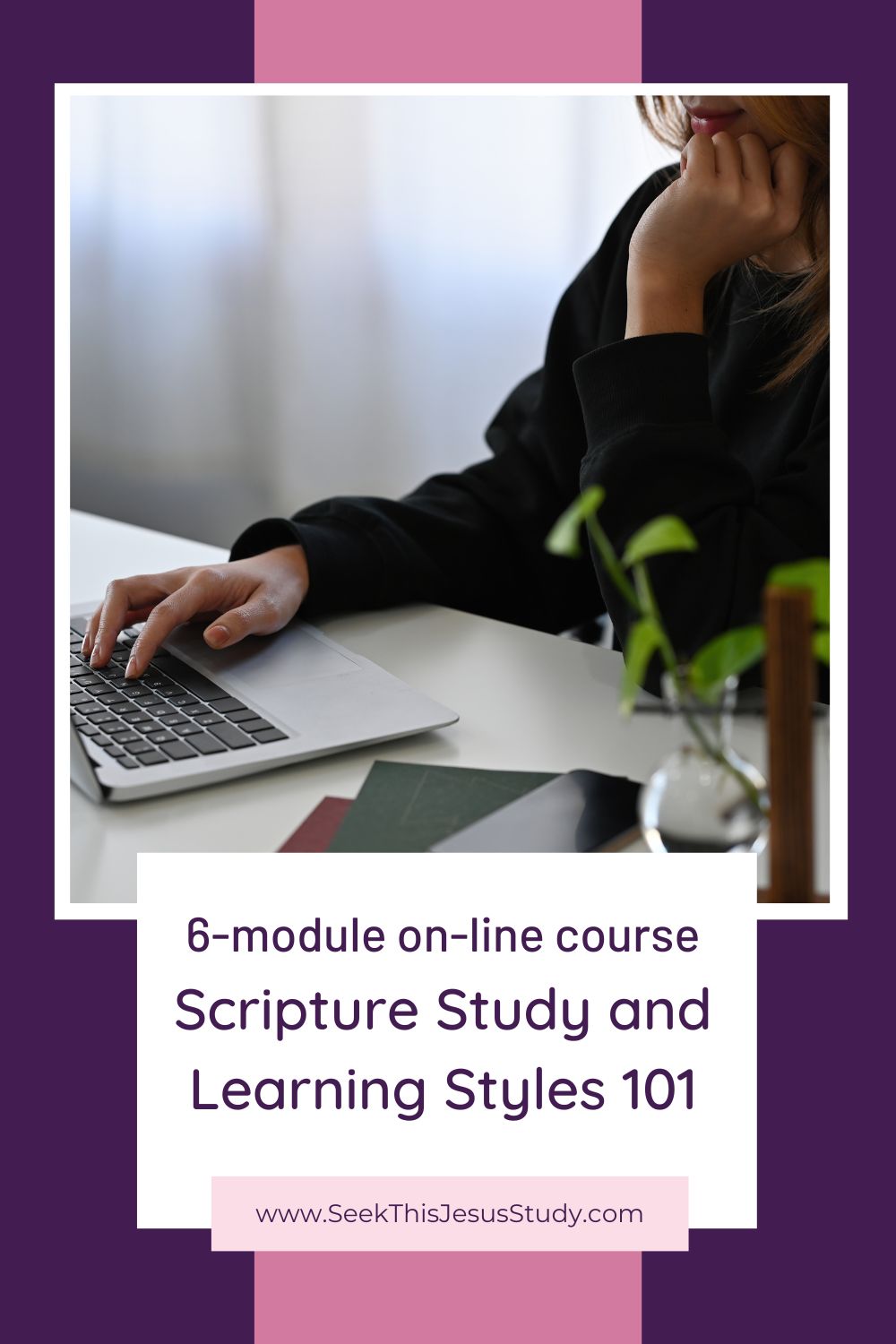 COURSE -Scripture Study and Learning Styles 101 - Seek This Jesus Study