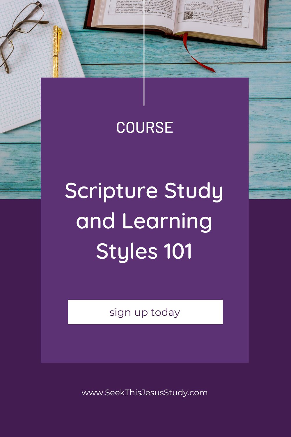 COURSE -Scripture Study and Learning Styles 101 - Seek This Jesus Study