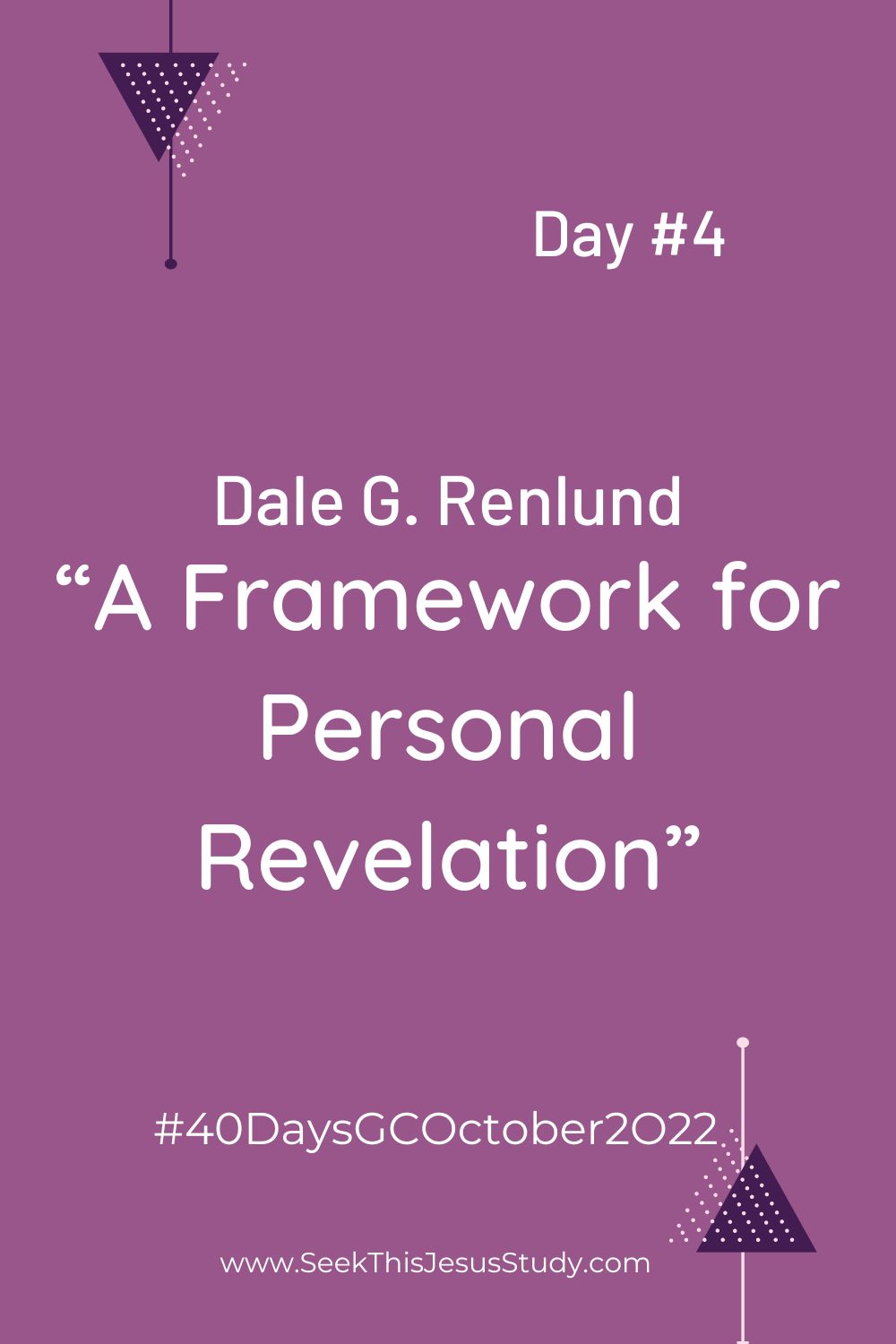 “A Framework for Personal Revelation” by Dale G. Renlund - Seek This ...