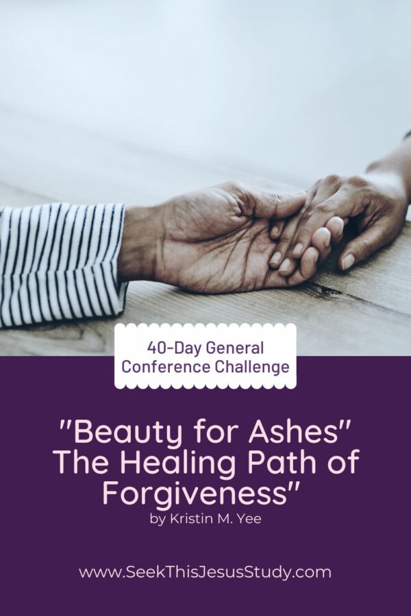 “Beauty for Ashes” The Healing Path of Forgiveness” by Kristin M. Yee ...