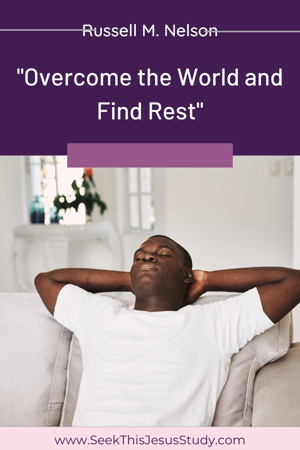 “Overcome the World and Find Rest” by Russell M. Nelson - Seek This ...