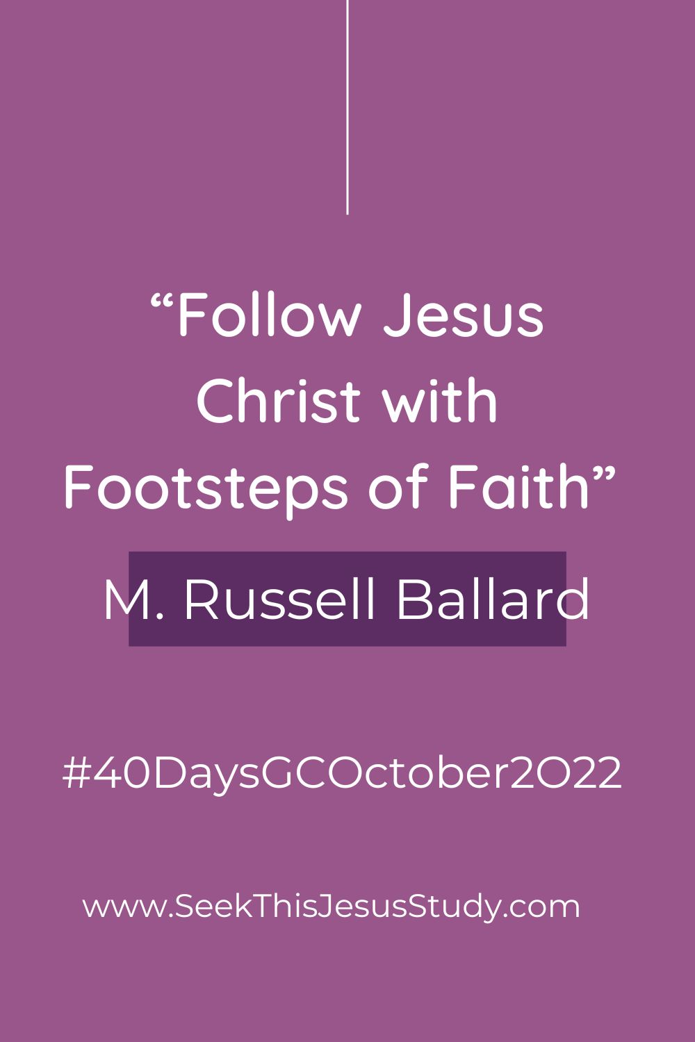 “Follow Jesus Christ with Footsteps of Faith” by M. Russell Ballard ...