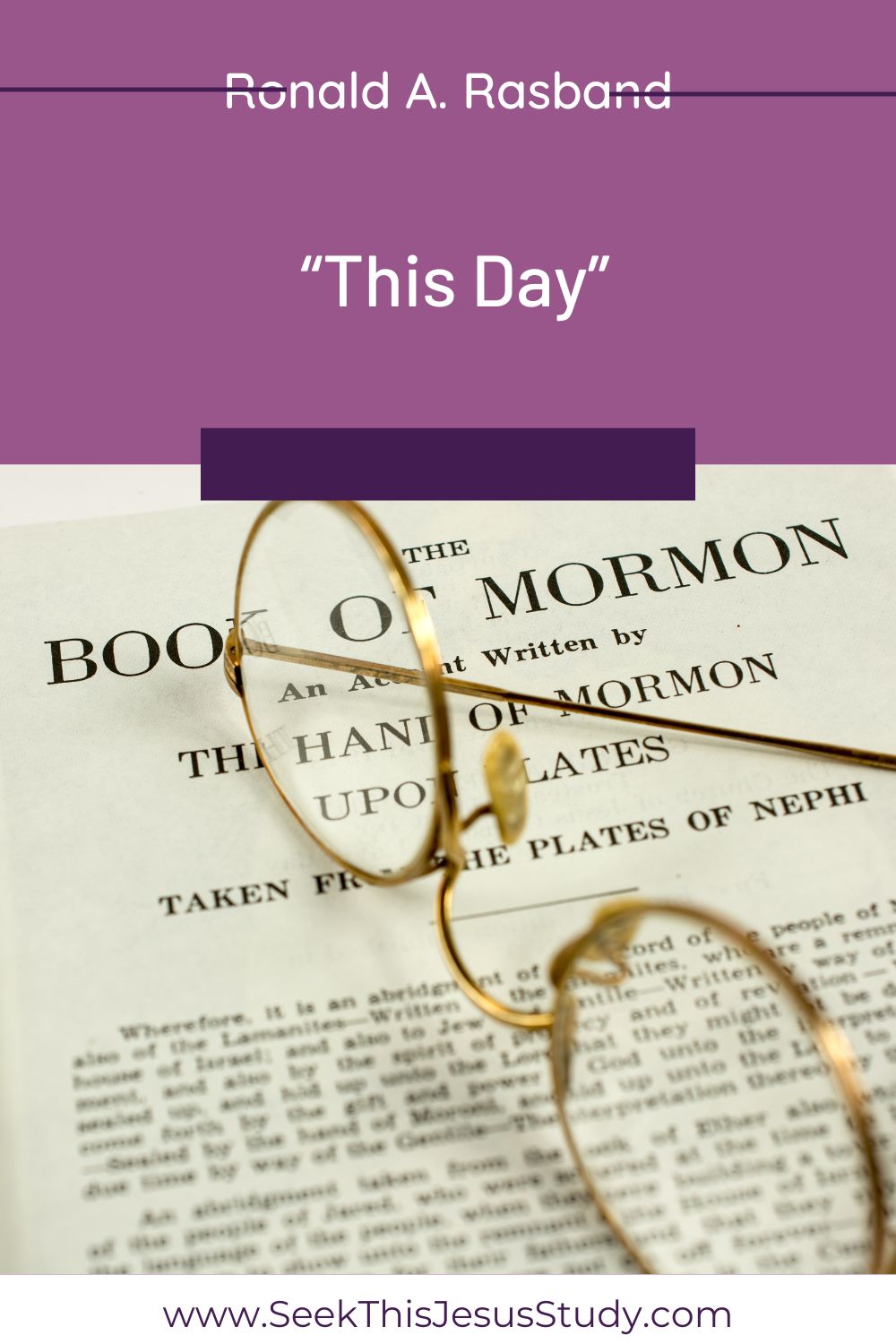 “This Day” by Ronald A. Rasband - Seek This Jesus Study