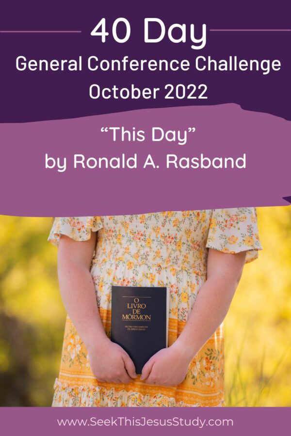 “This Day” by Ronald A. Rasband - Seek This Jesus Study