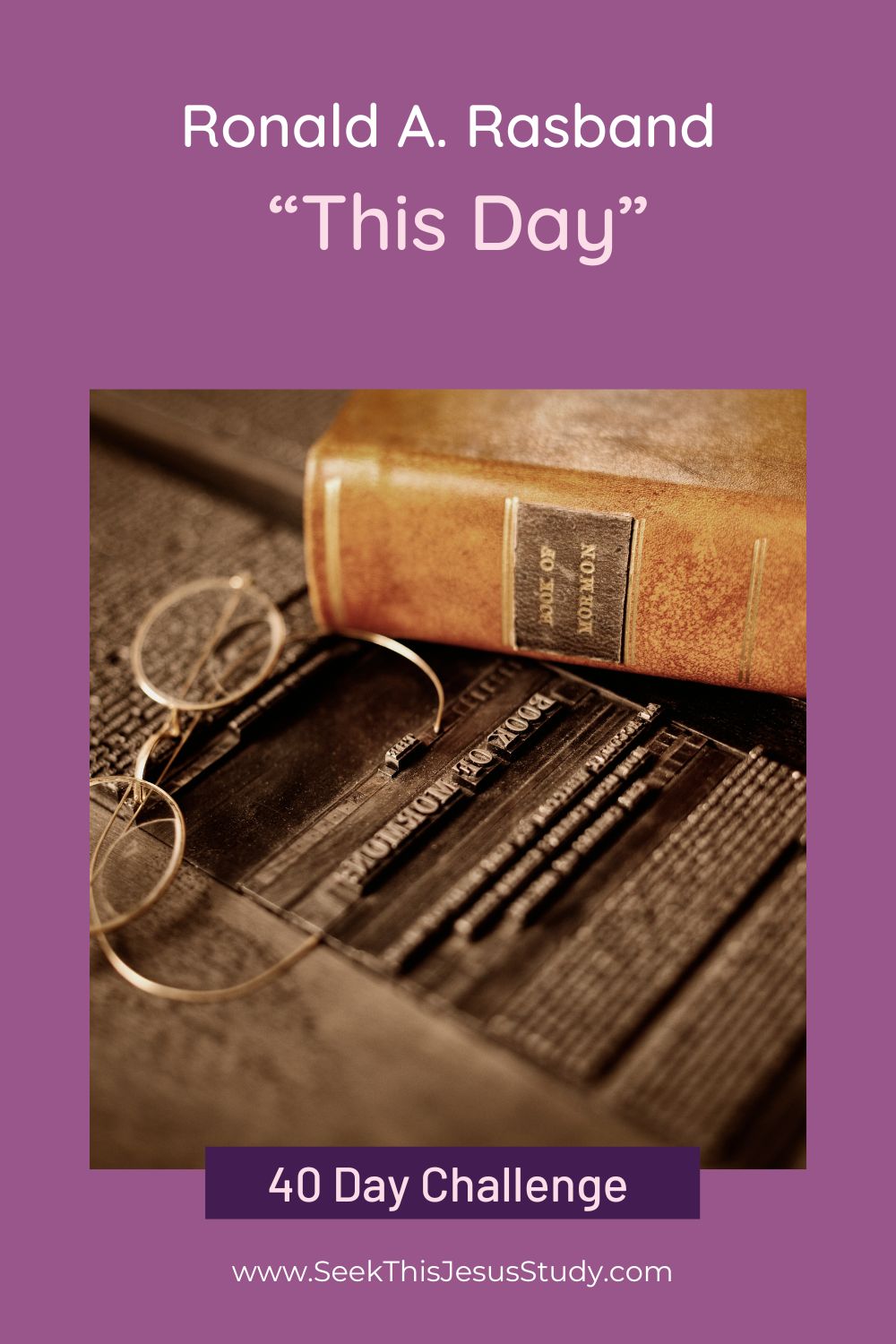 “This Day” by Ronald A. Rasband - Seek This Jesus Study