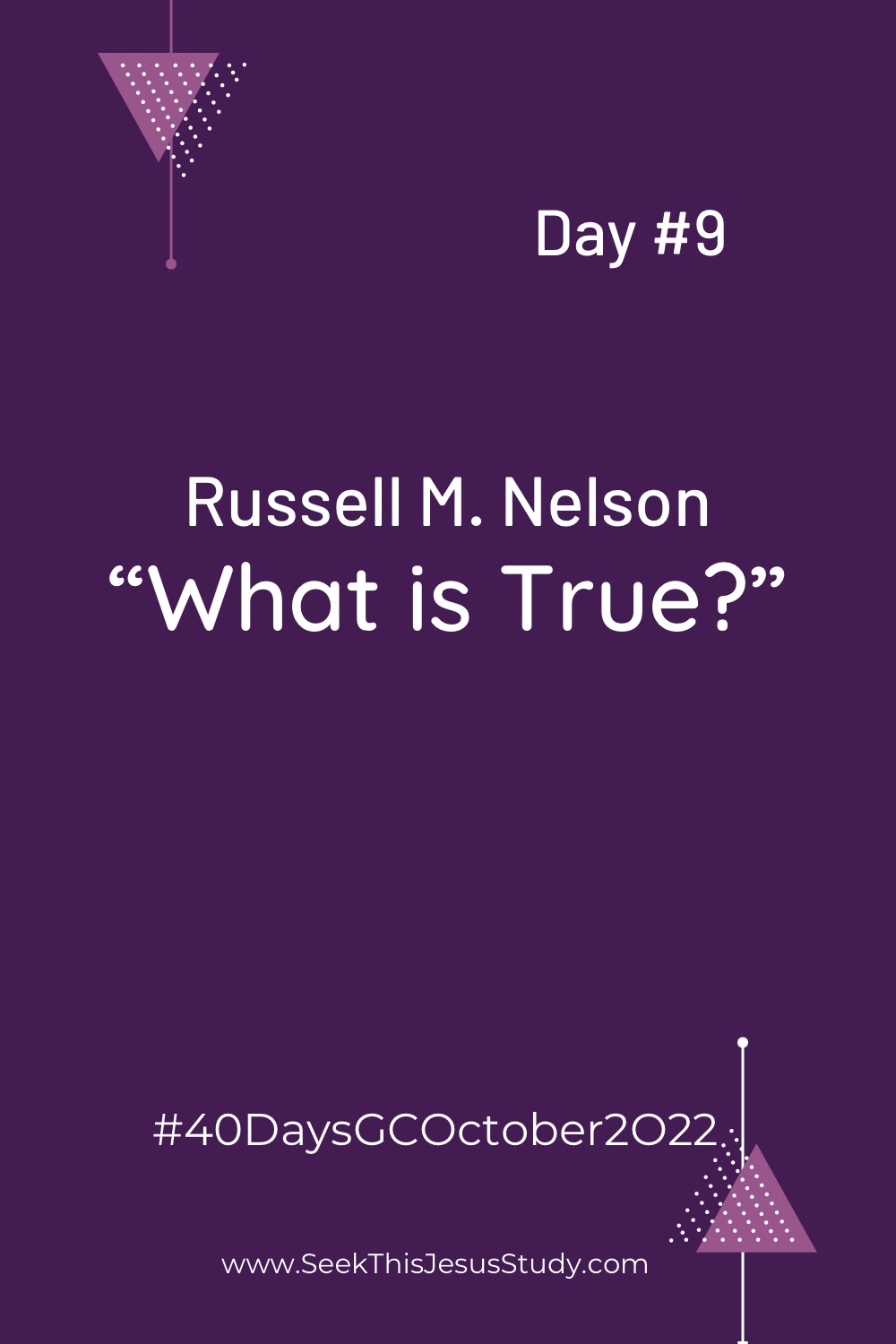 “What is True?” by Russell M. Nelson - Seek This Jesus Study