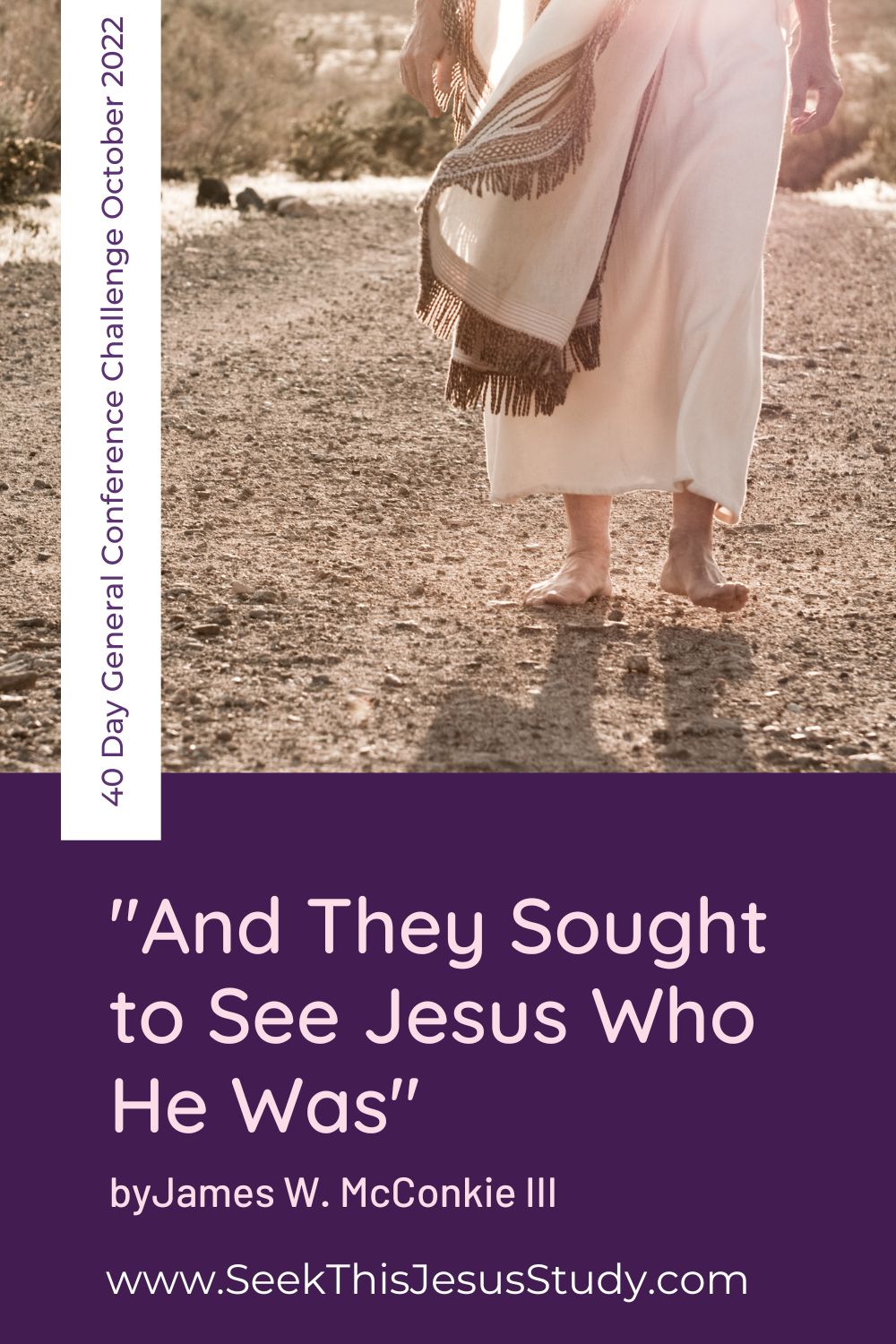 “And They Sought to See Jesus Who He Was” by James W. McConkie III ...