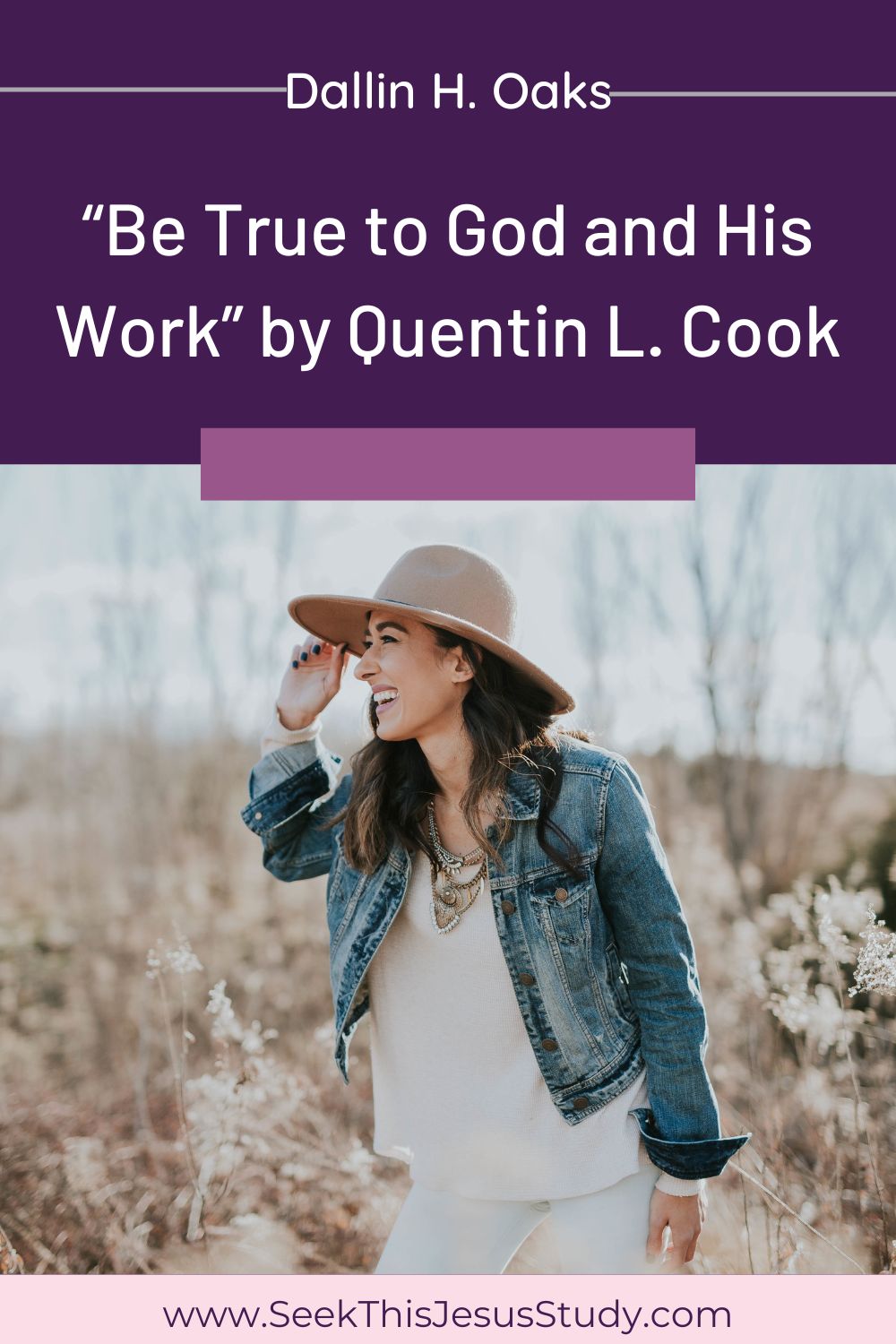 “Be True to God and His Work” by Quentin L. Cook - Seek This Jesus Study