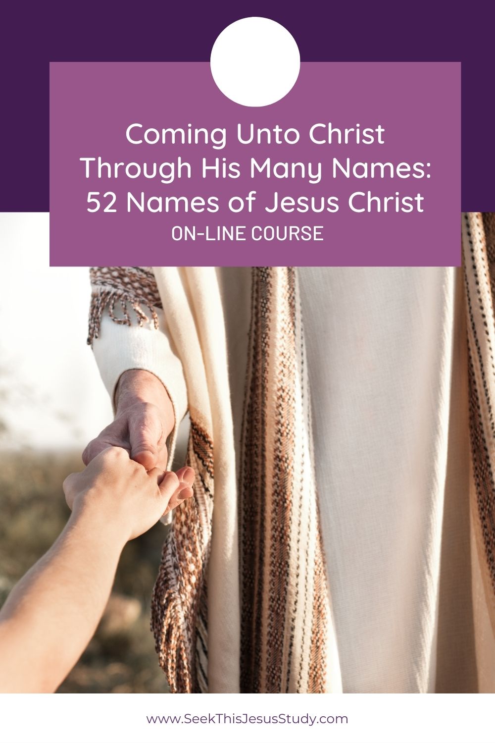 COURSE -Coming Unto Christ Through His Many Names: 52 Names of Jesus ...