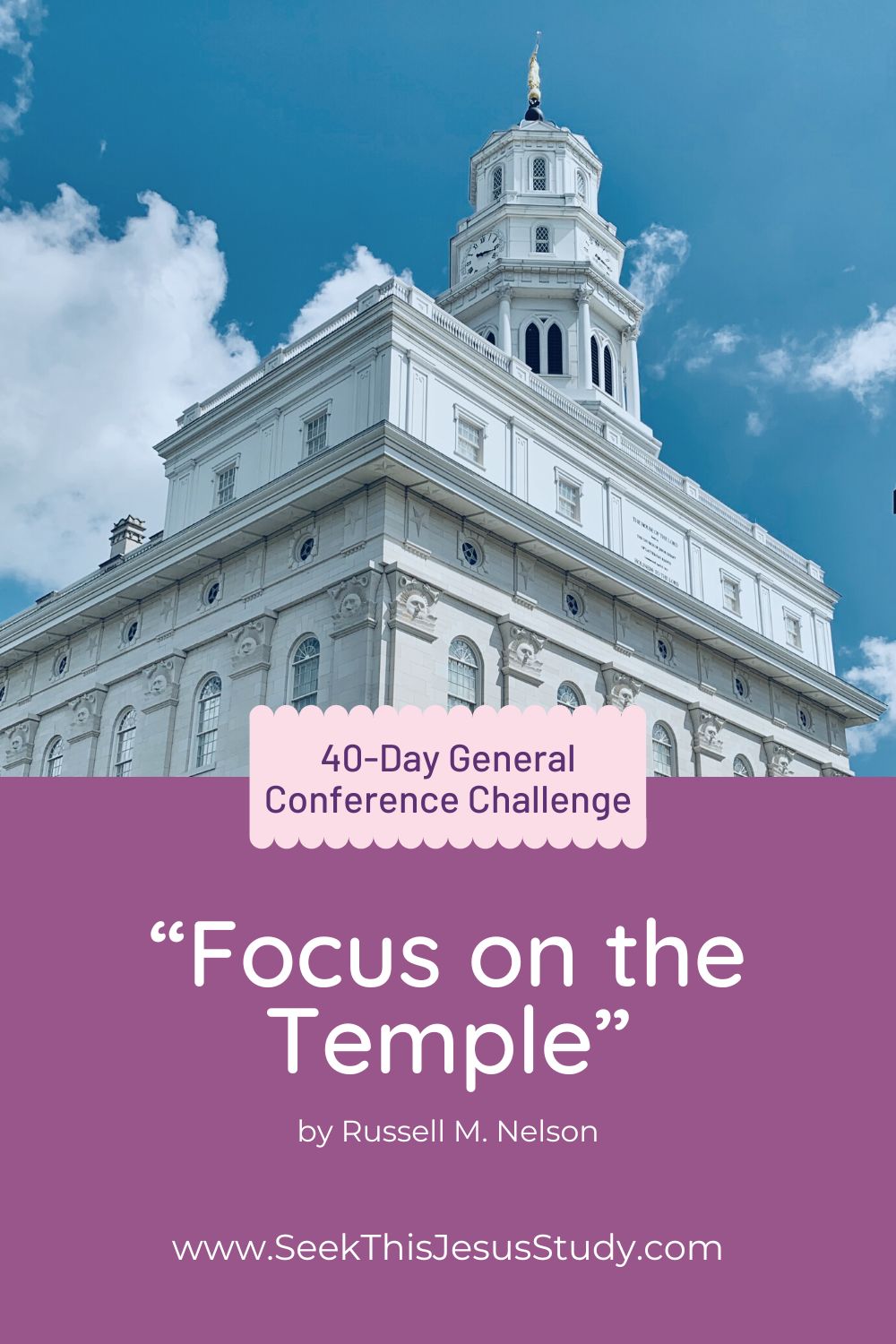 “Focus on the Temple” by Russell M. Nelson - Seek This Jesus Study