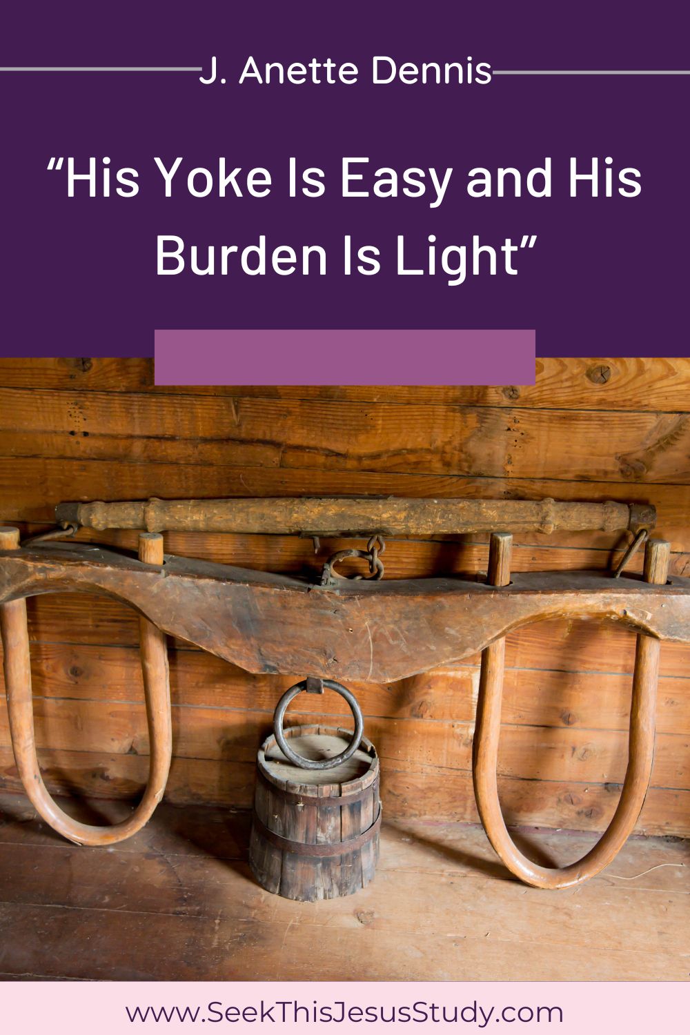 “His Yoke Is Easy and His Burden Is Light” by J. Anette Dennis - Seek ...