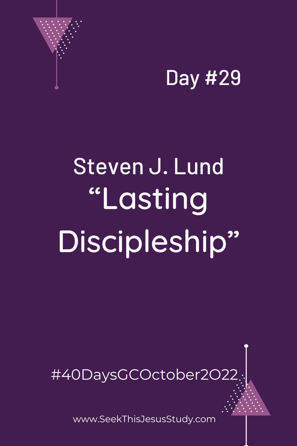 “Lasting Discipleship” by Steven J. Lund - Seek This Jesus Study
