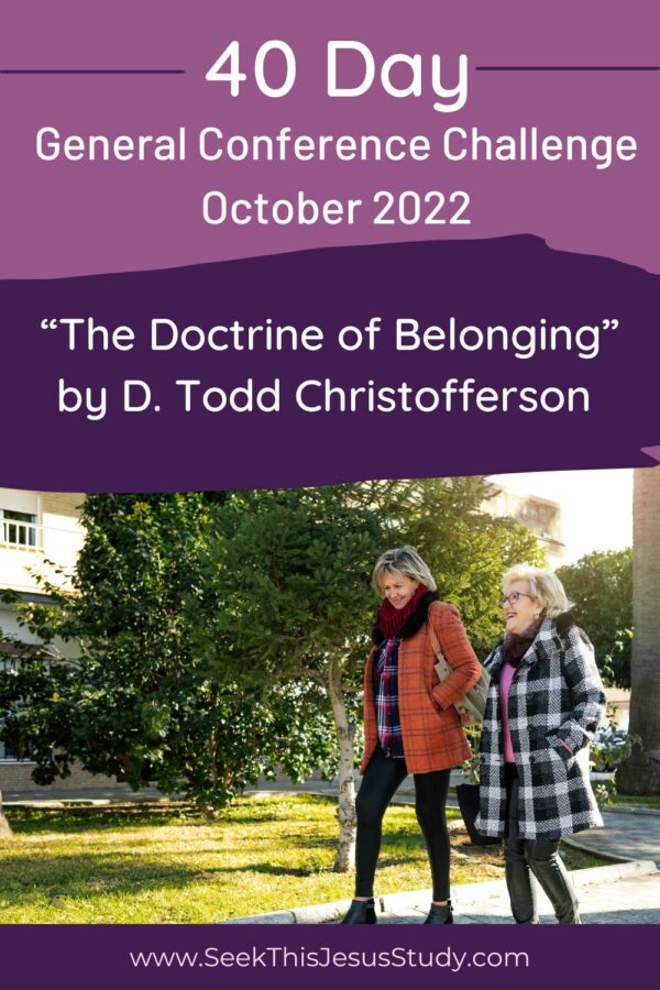 “The Doctrine of Belonging” by D. Todd Christofferson - Seek This Jesus ...